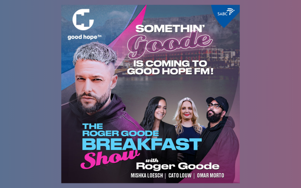 ROGER GOODE AND MORE POWERHOUSE TALENT JOIN GOOD HOPE FM’S STELLAR NEW LINE-UP - InBound SA